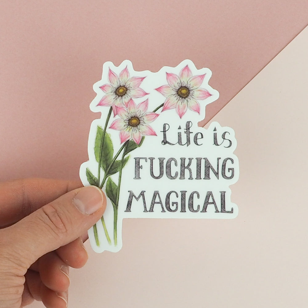 Life Is Fucking Magical Sticker Naughty Florals Life Is Fucking Magical Sticker Naughty Florals